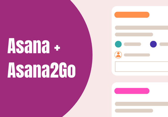 Asana2Go + Asana: Share your Asana works seamlessly - Platinum Partner